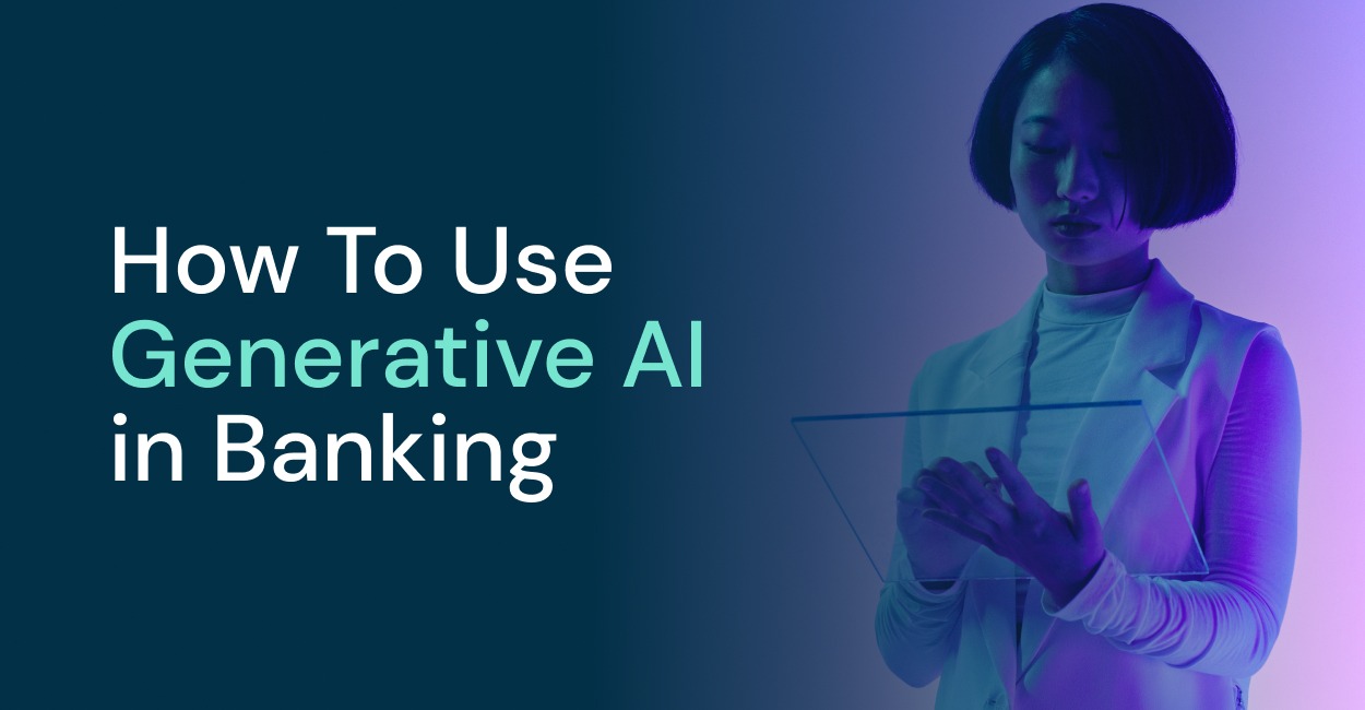 The Ultimate Guide To Using Generative Ai For Banking Exadel