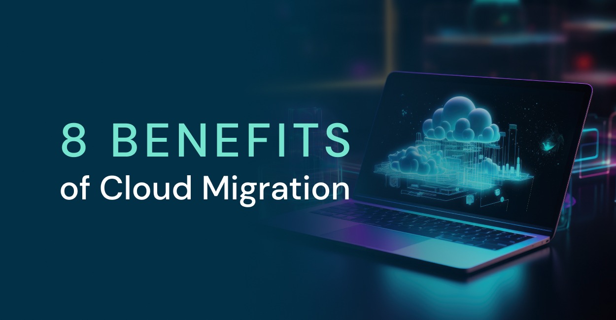 8 Benefits of Cloud Migration & Why You Should Upgrade | Exadel